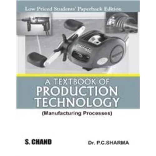 A Textbook Of Production Technology (Manufacturing Process) (Lpspe) By ...