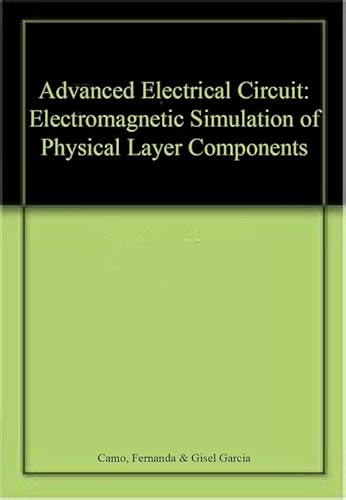 Advanced Electrical Circuit: Electromagnetic Simulation of Physical ...
